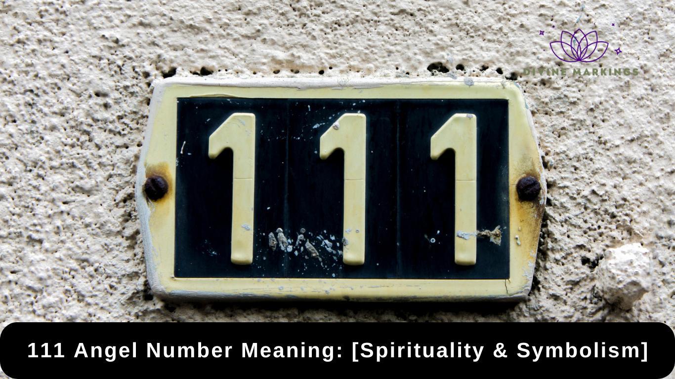 111 Angel Number Meaning: [Spirituality & Symbolism]