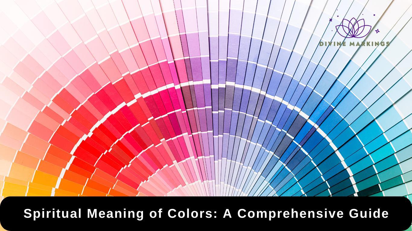 Spiritual Meaning of Colors: A Comprehensive Guide
