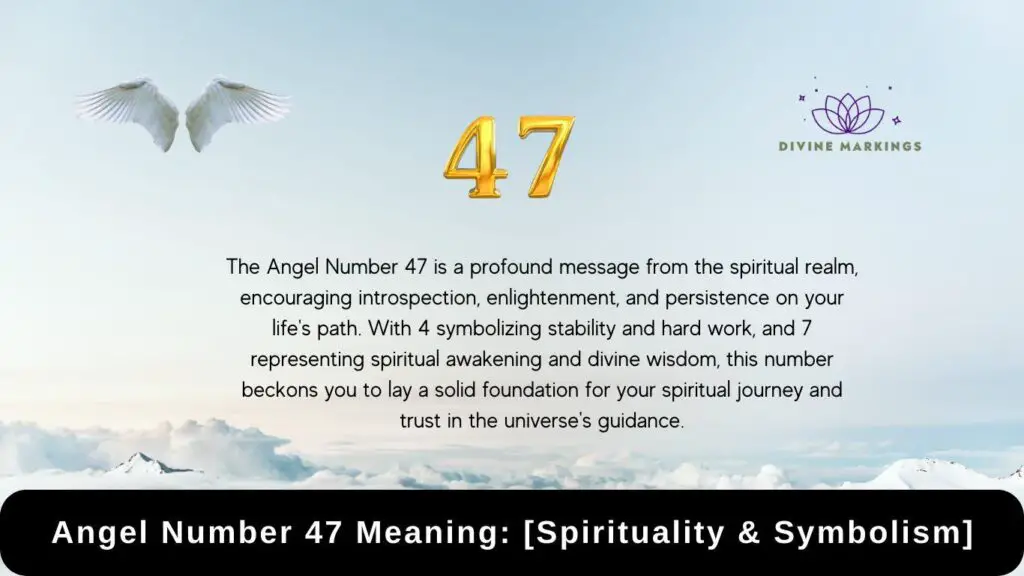 47 Angel Number Meaning: [Spirituality & Significance]