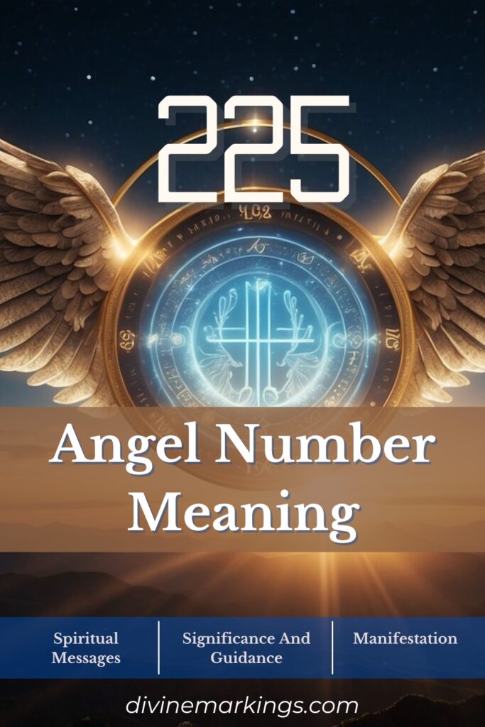 225 Angel Number Meaning: Unlocking the Hidden Messages in Your Life
